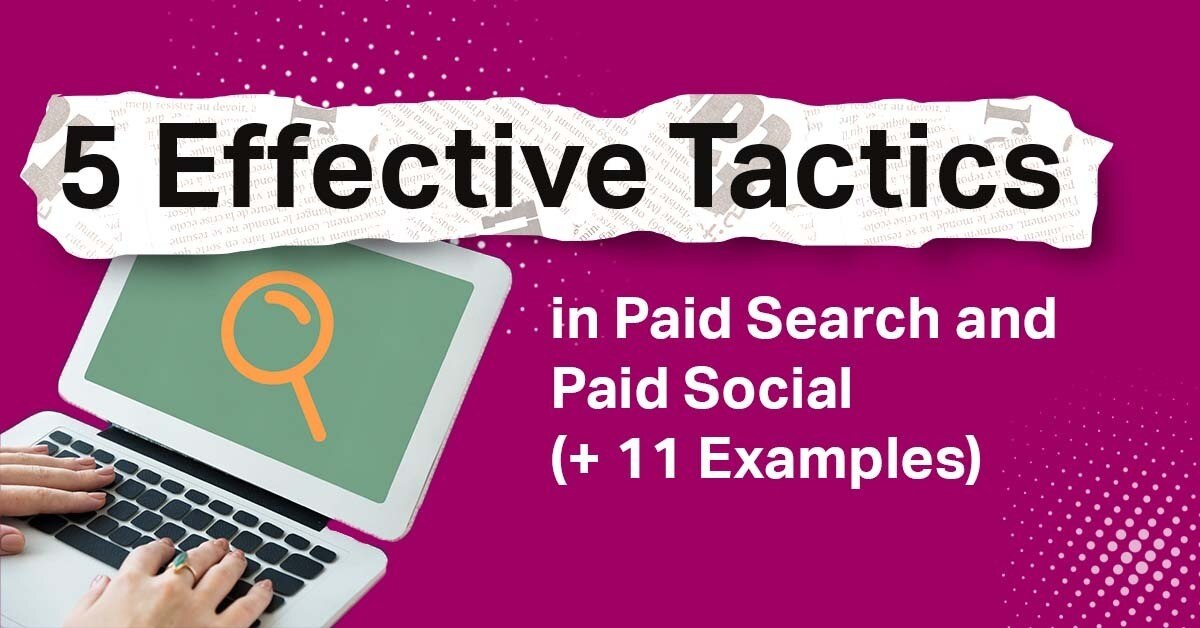 5 Simple Yet Effective Tactics in Paid Search and Paid Social (+ 11 ...